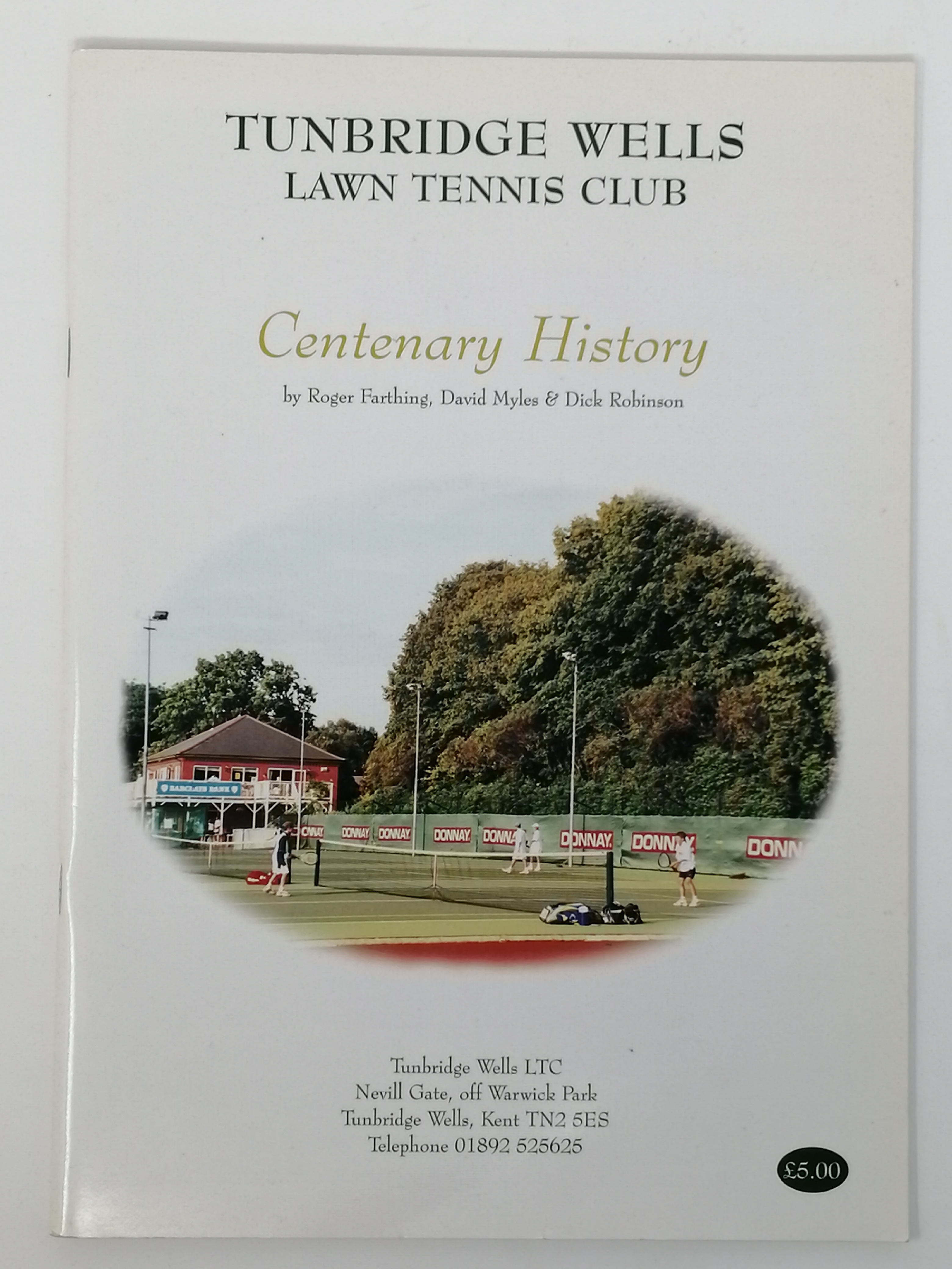 Tunbridge Wells Lawn Tennis Club: Centenary History. by Roger Farthing ...