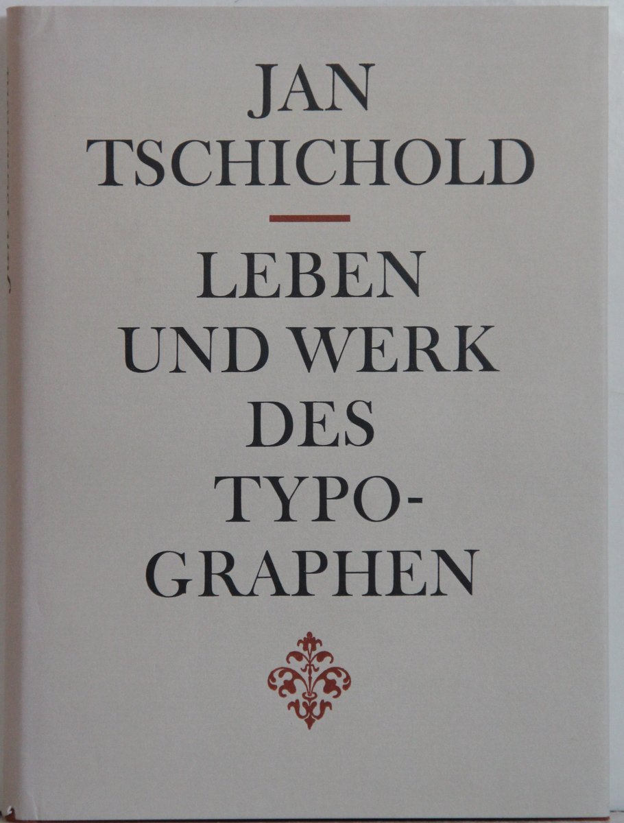 Leben und Werk des Typographen Jan Tschichold. Mit einer Einleitung von ...