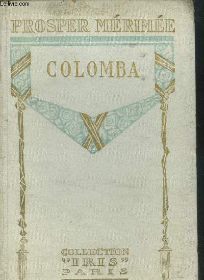 Colomba, collection iris von Mérimée Prosper: bon Couverture rigide ...
