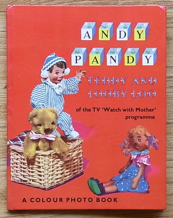 Andy Pandy Teddy And Looby Loo: from the TV 'Watch With Mother ...