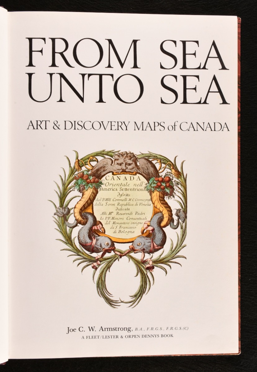 From Sea Unto Sea Art & Discovery Maps of Canada by Joe C. W. Armstrong ...