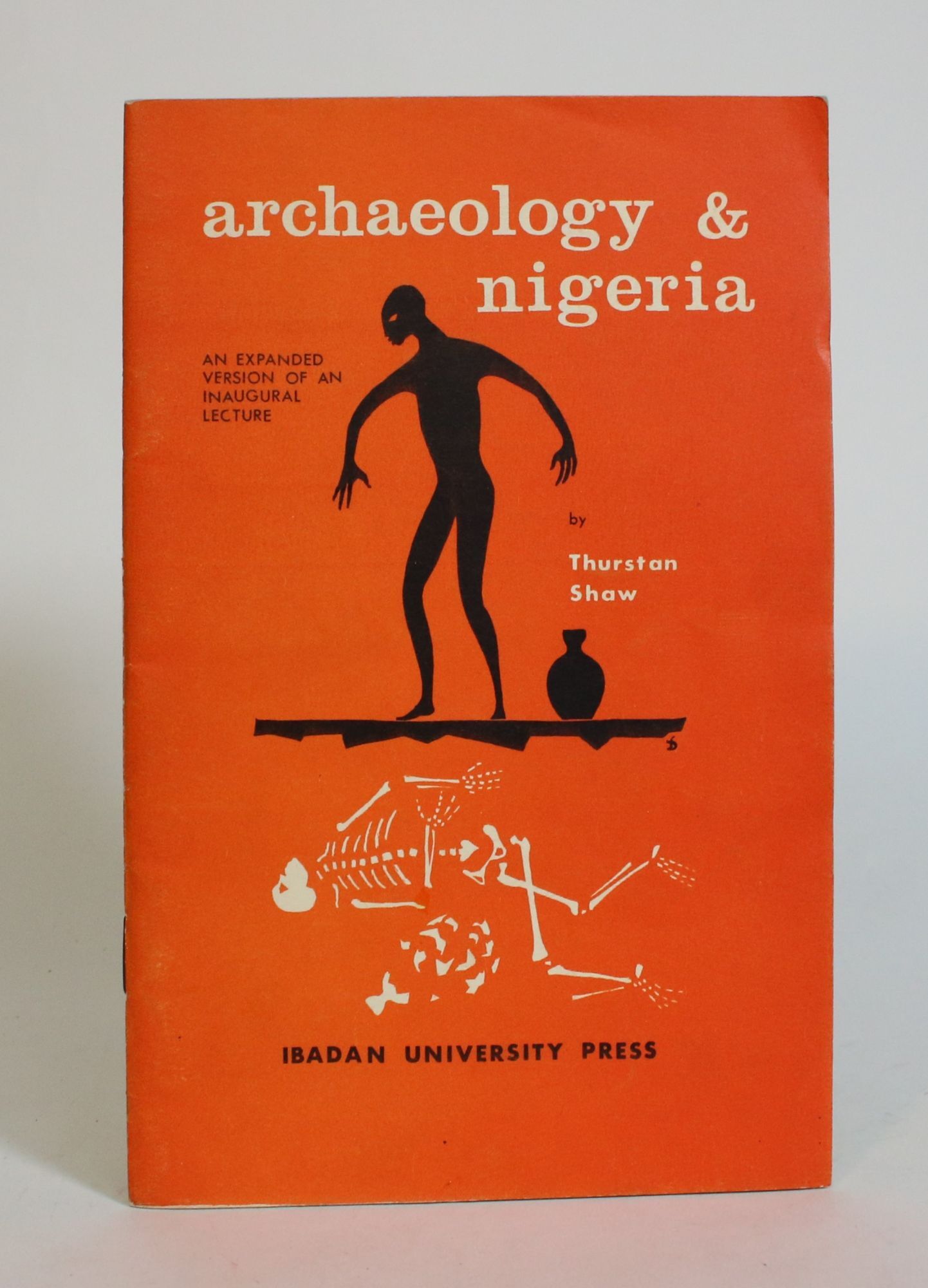 Archaeology & Nigeria: An Expanded version of an Inaugural Lecture ...