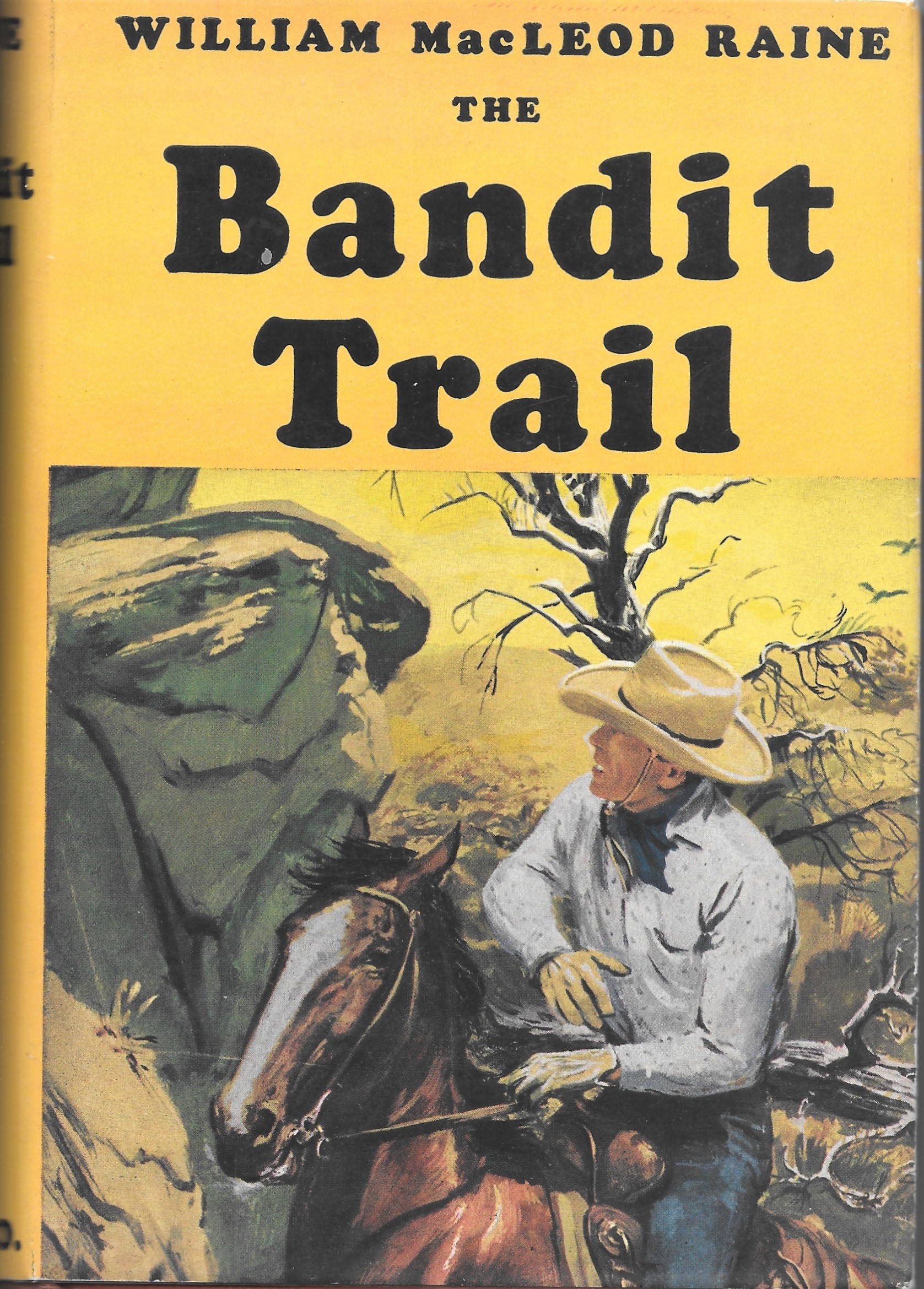 The Bandit Trail by Raine, William MacLeod: Fine Hardcover (1949) 1st ...