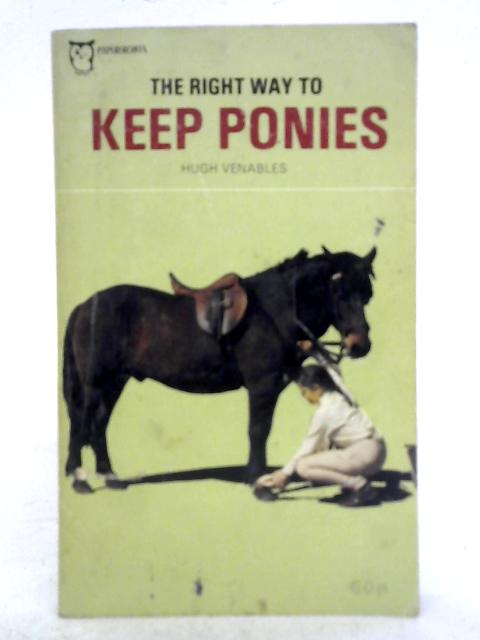 Right Way to Keep Ponies by Hugh Venables: Good (1975) | World of Rare ...