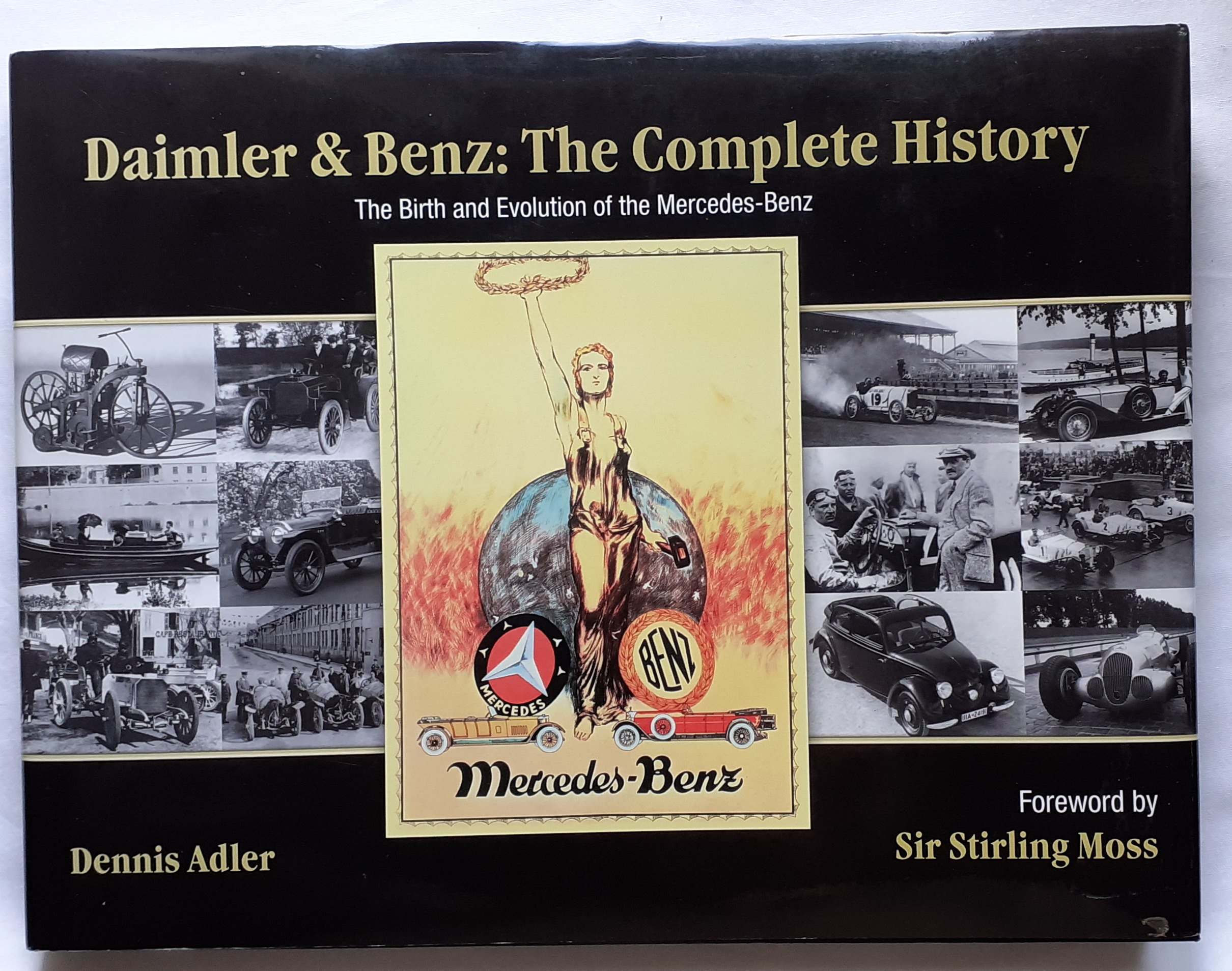 Daimler & Benz: The Complete History: The Birth and Evolution of the ...