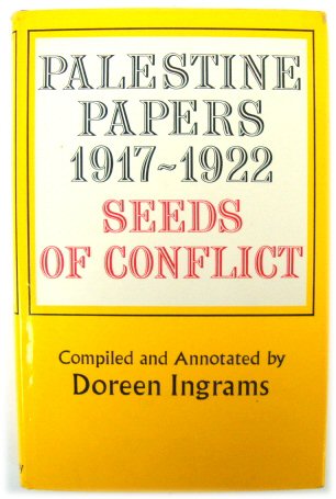 Palestine Papers 1917-1922: Seeds of Conflict by Ingrams, Doreen ...