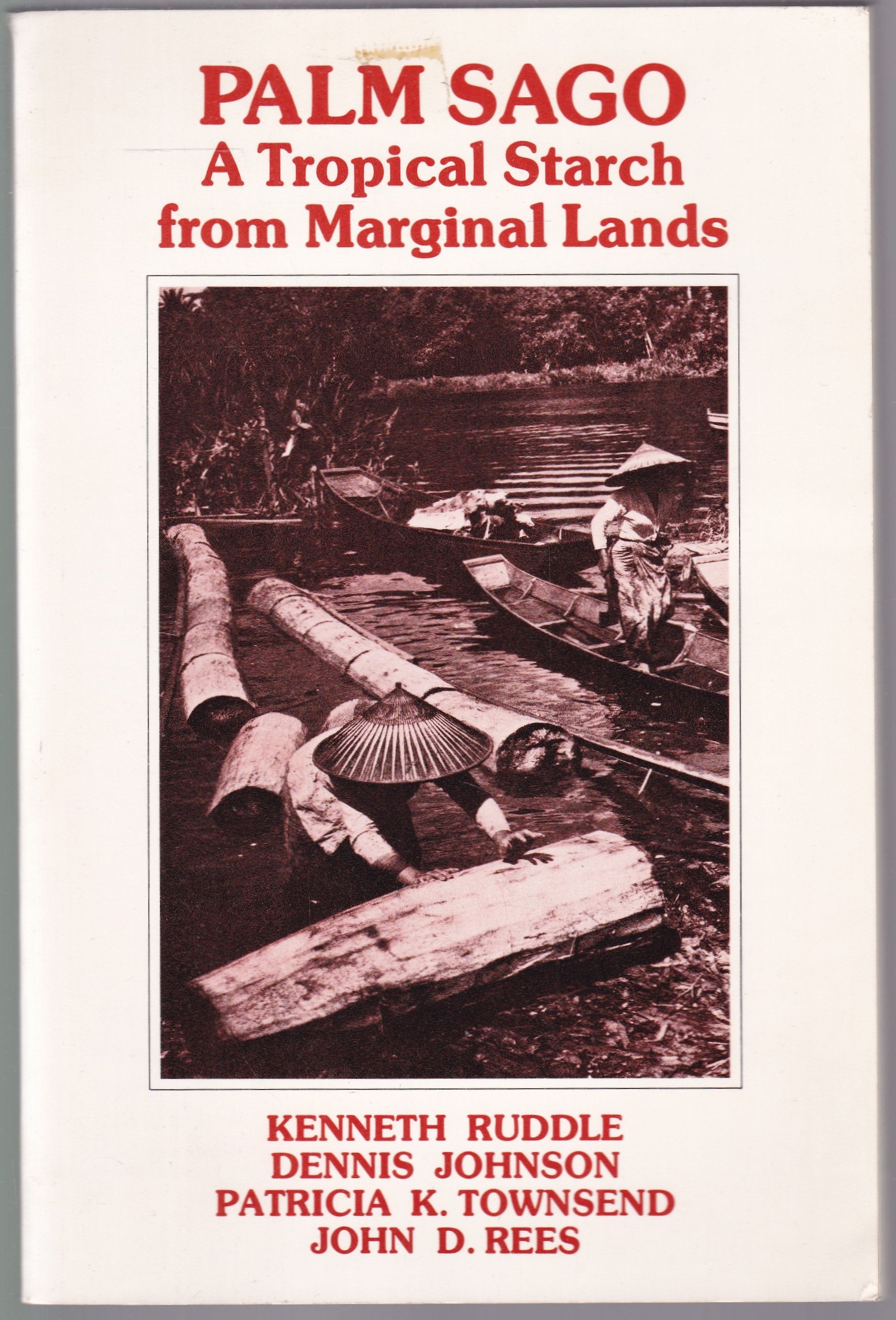 Palm Sago. A Tropical Starch from Marginal Lands by Ruddle, Kenneth et ...