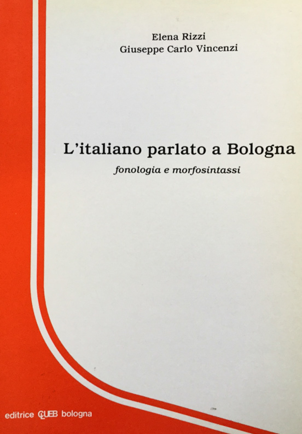 L'italiano parlato a Bologna. Fonologia e morfosintassi by Rizzi, Elena ...