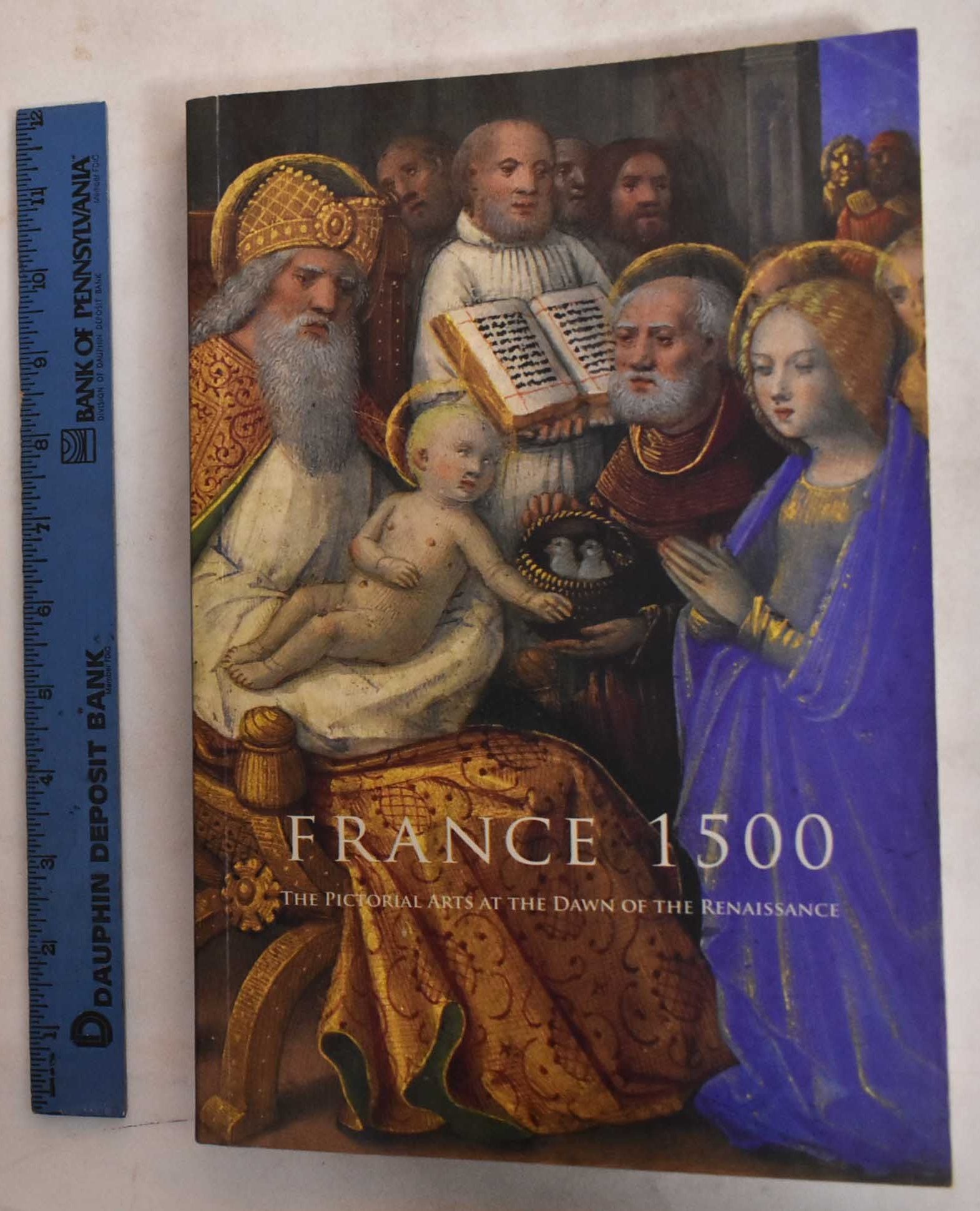France 1500: The Pictorial Arts At The Dawn Of The Renaissance by ...