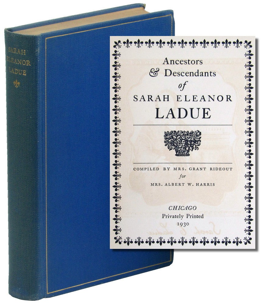 Ancestors and Descendants of Sarah Eleanor Ladue von Mrs. Grant Rideout ...
