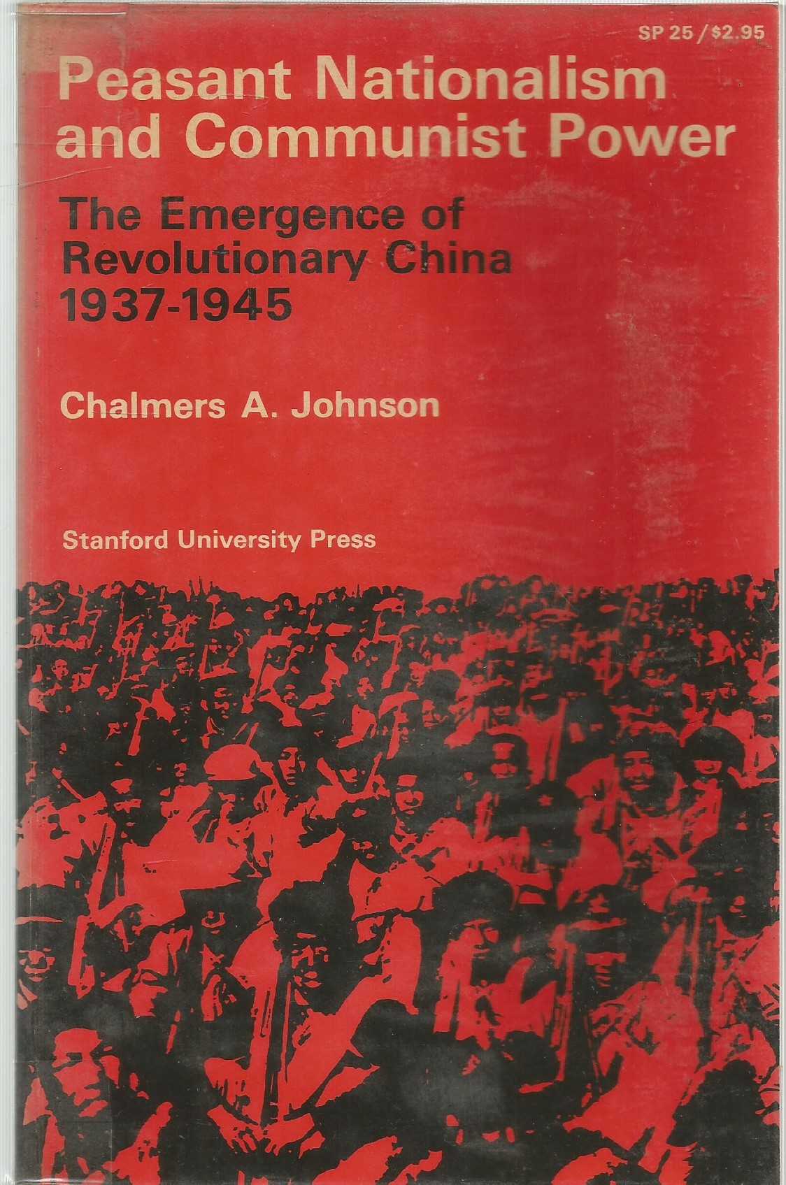 Peasant Nationalism and Communist Power - The Emergence of ...