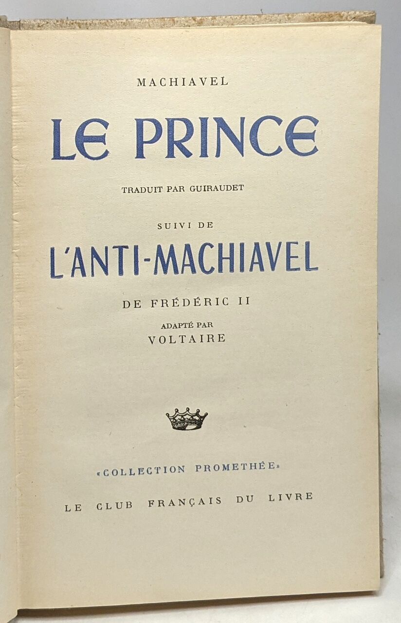 Le prince traduit par Guiraudet suivi de l'Anti-machiavel de Frédéric ...
