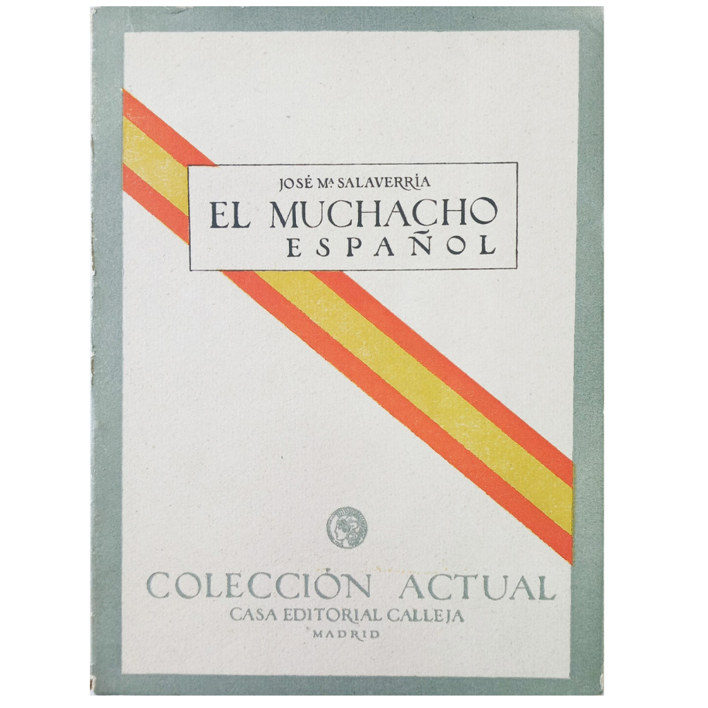 EL MUCHACHO ESPAÑOL by Salaverria, Jose María: Muy Bien Encuadernación ...