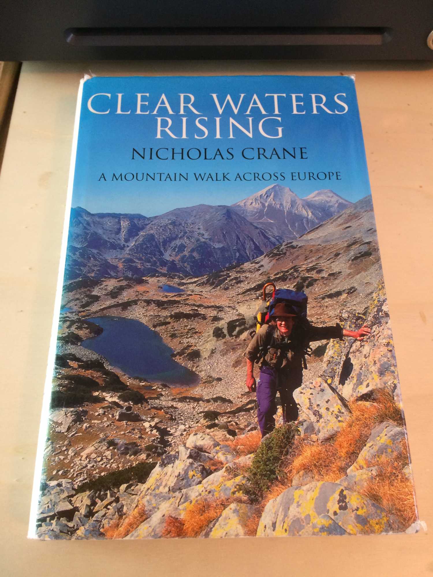 Clear Waters Rising: A Mountain Walk Across Europe by Crane, Nicholas ...