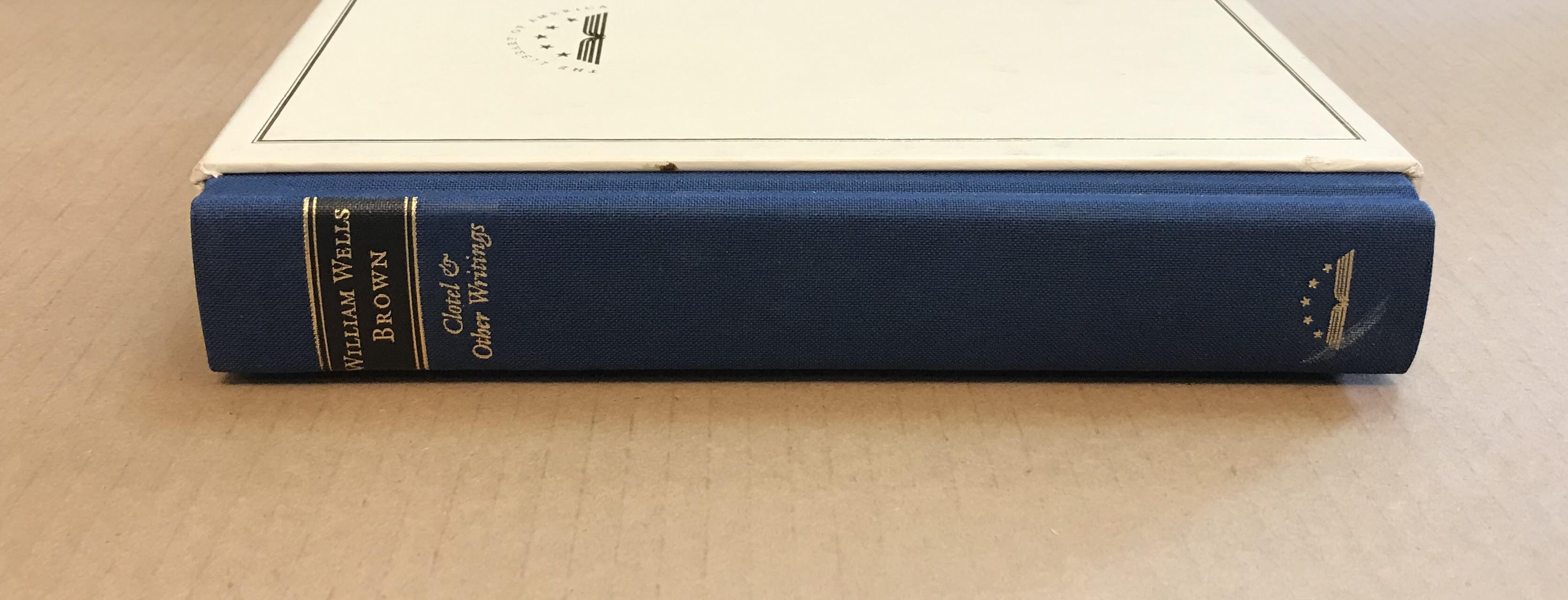 William Wells Brown: Clotel & Other Writings (The Library of America ...