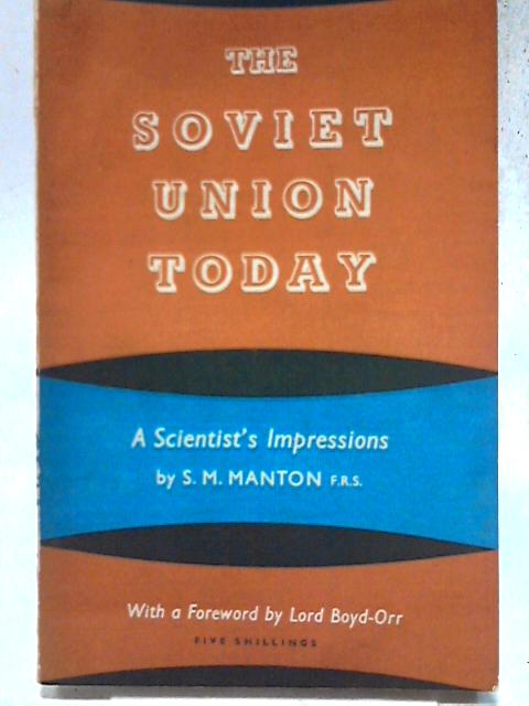 The Soviet Union today: A scientist's impressions by S. M. Manton: Good ...
