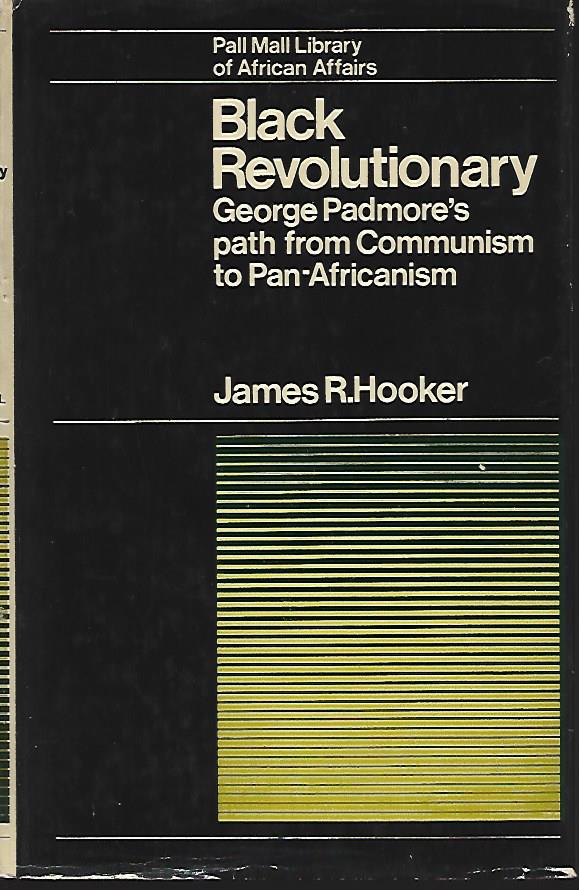 Black Revolutionary. George Padmore's Path from Communism to Pan ...