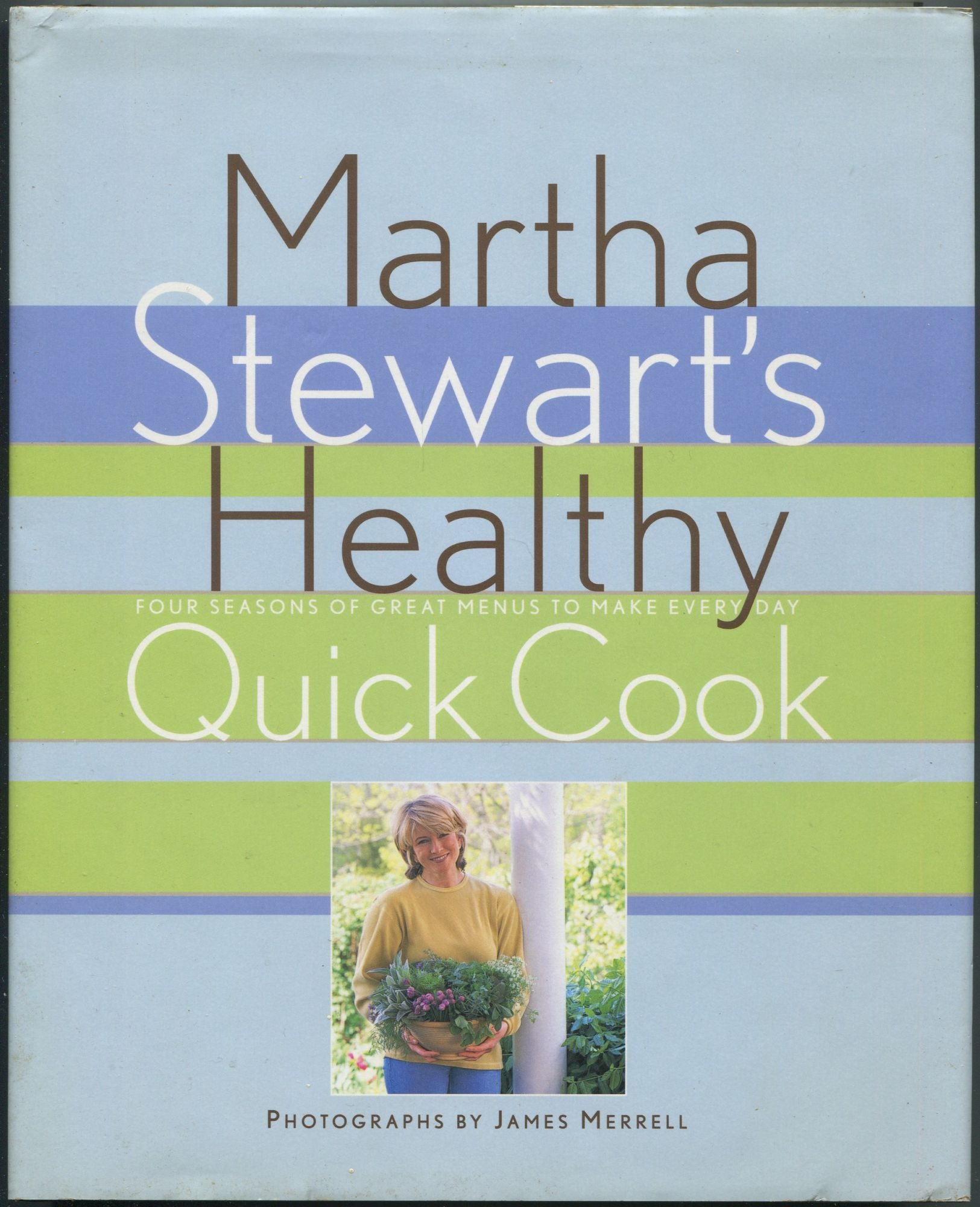 Martha Stewart's Healthy Quick Cook: Four Seasons of Great Menus to ...
