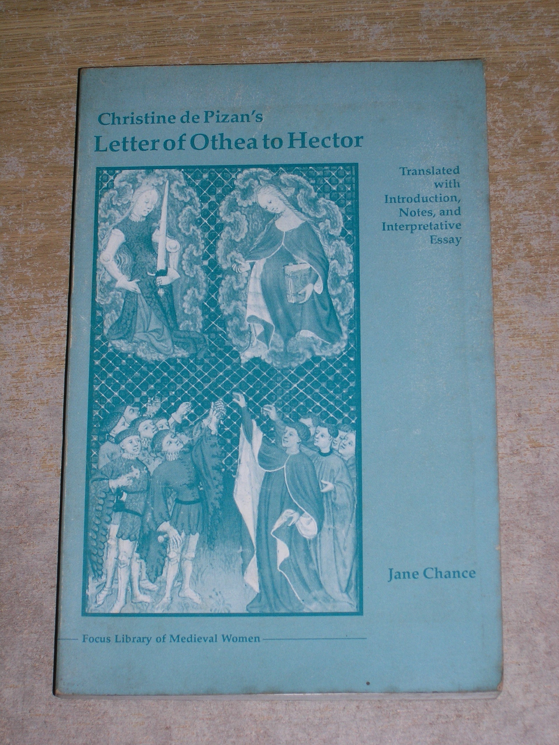 Christine De Pizan's Letter of Othea to Hector: Translated With ...