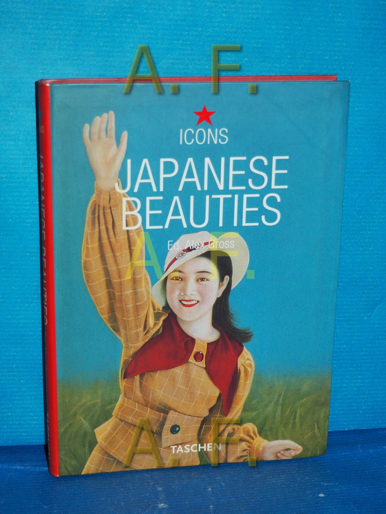 Japanese beauties : vintage graphics 1900 - 1970. [Ed.: Jim Heimannn ...