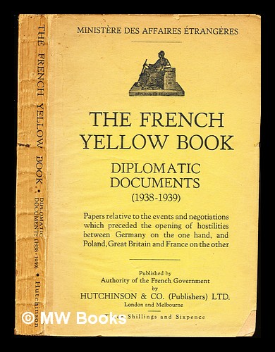 The French Yellow Book: diplomatic Documents concerning the events and ...