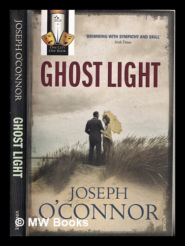 Ghost light / Joseph O'Connor by O'Connor, Joseph (1963-): (2011) 1st ...