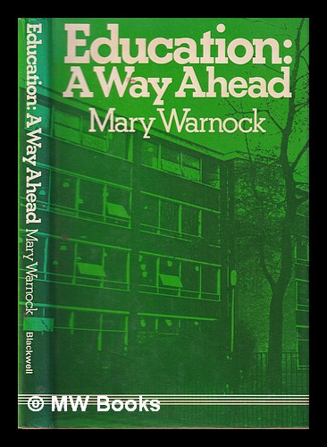 Education : a way ahead / Mary Warnock by Warnock, Mary: (1979) 1st ...