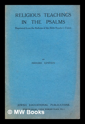 Religious teachings in the Psalms / by Isidore Epstein by Epstein ...
