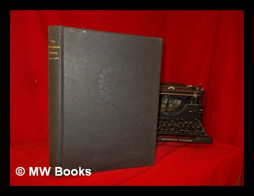 The Houghton Library, 1942-1967: a selection of books and manuscripts ...