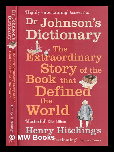 Dr Johnson's dictionary: the extraordinary story of the book that ...