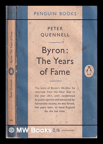 Byron, the years of fame/ Peter Quennell by Quennell, Peter (1905-1993 ...