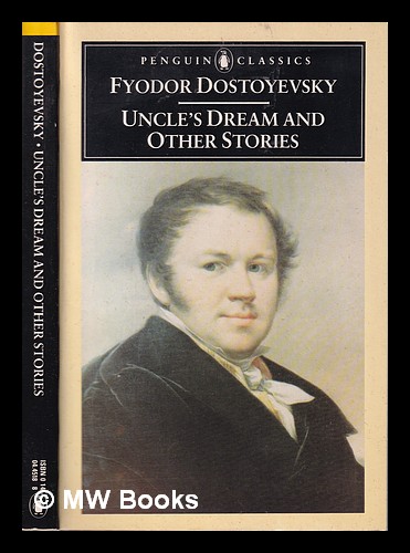 Uncle's dream and other stories / Fyodor Dostoyevsky; translated with ...