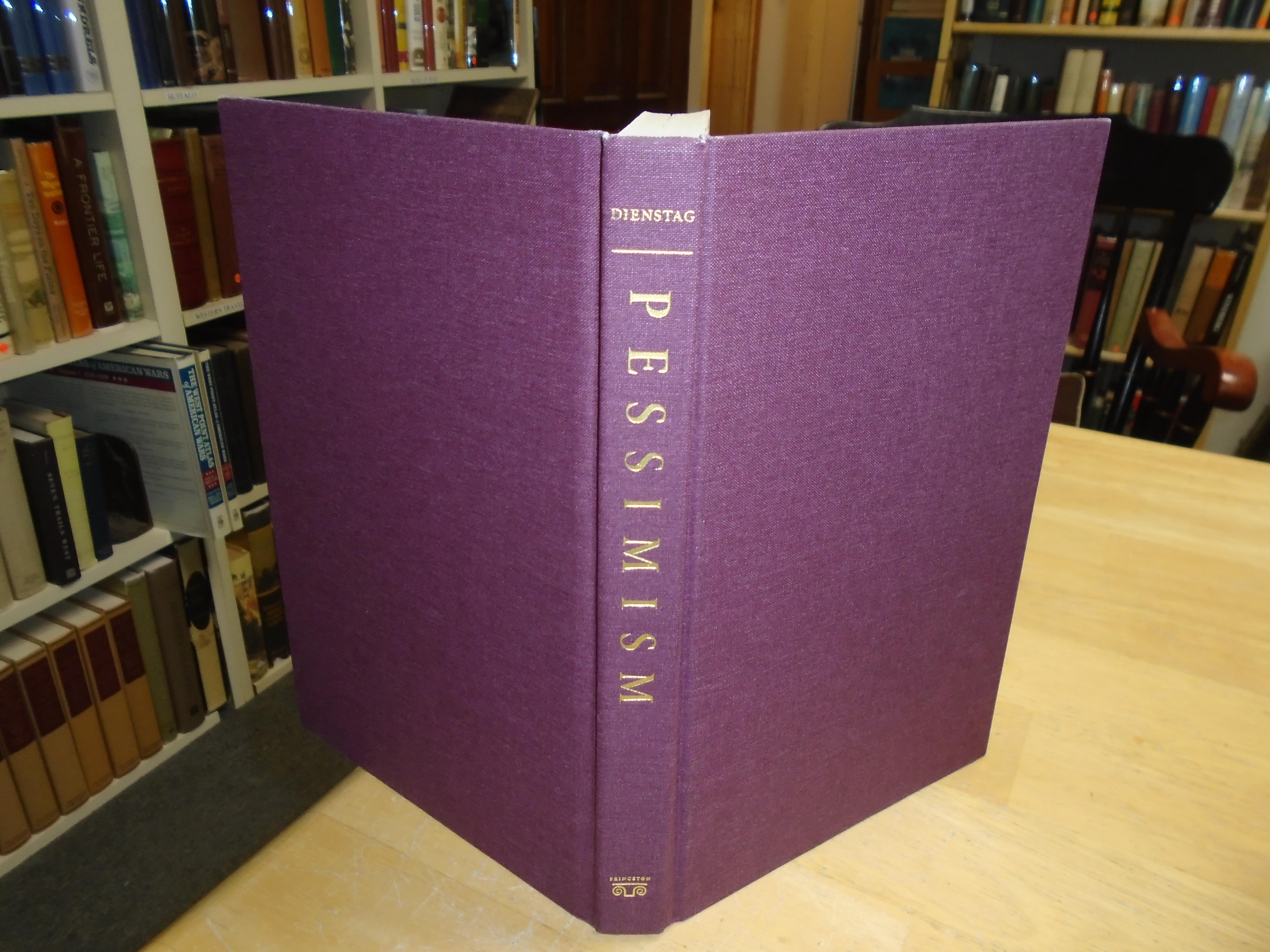 Pessimism: Philosophy, Ethic, Spirit by Dienstag, Joshua Foa: G+ ...