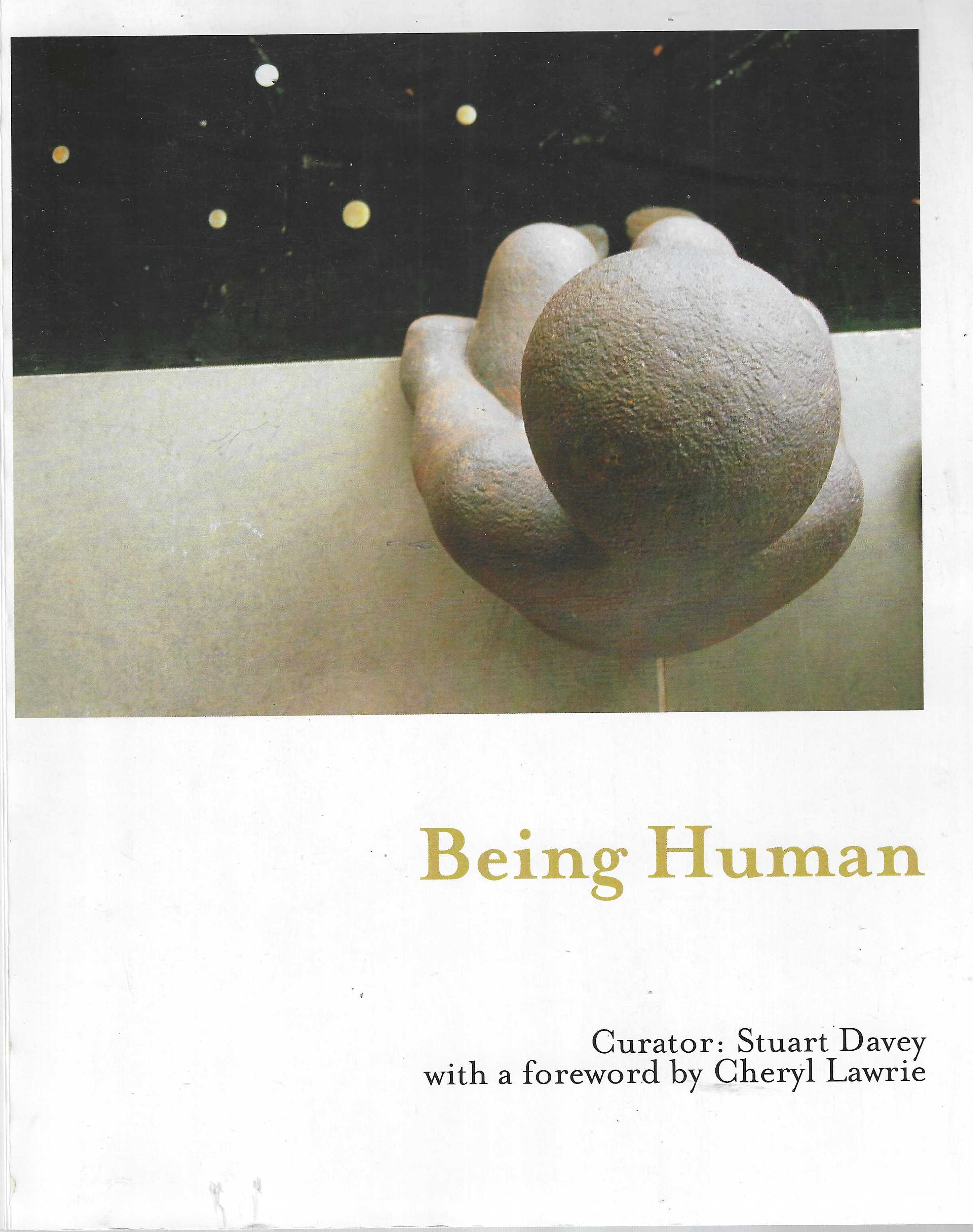 Being Human by Stuart Davey (curator); Cheryl Lawrie (foreword): Very ...