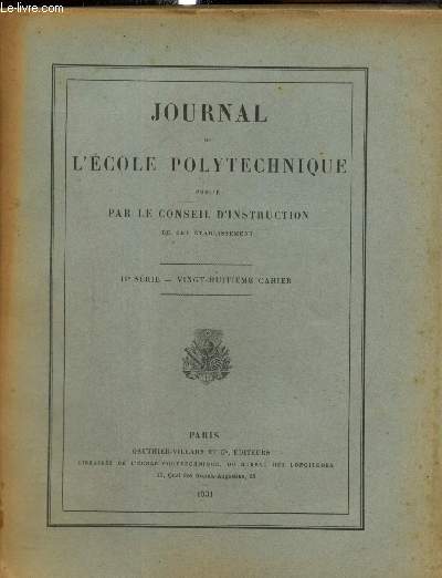 Journal de l'Ecole Polytechnique - IIe série, 28e cahier : Notice sur ...