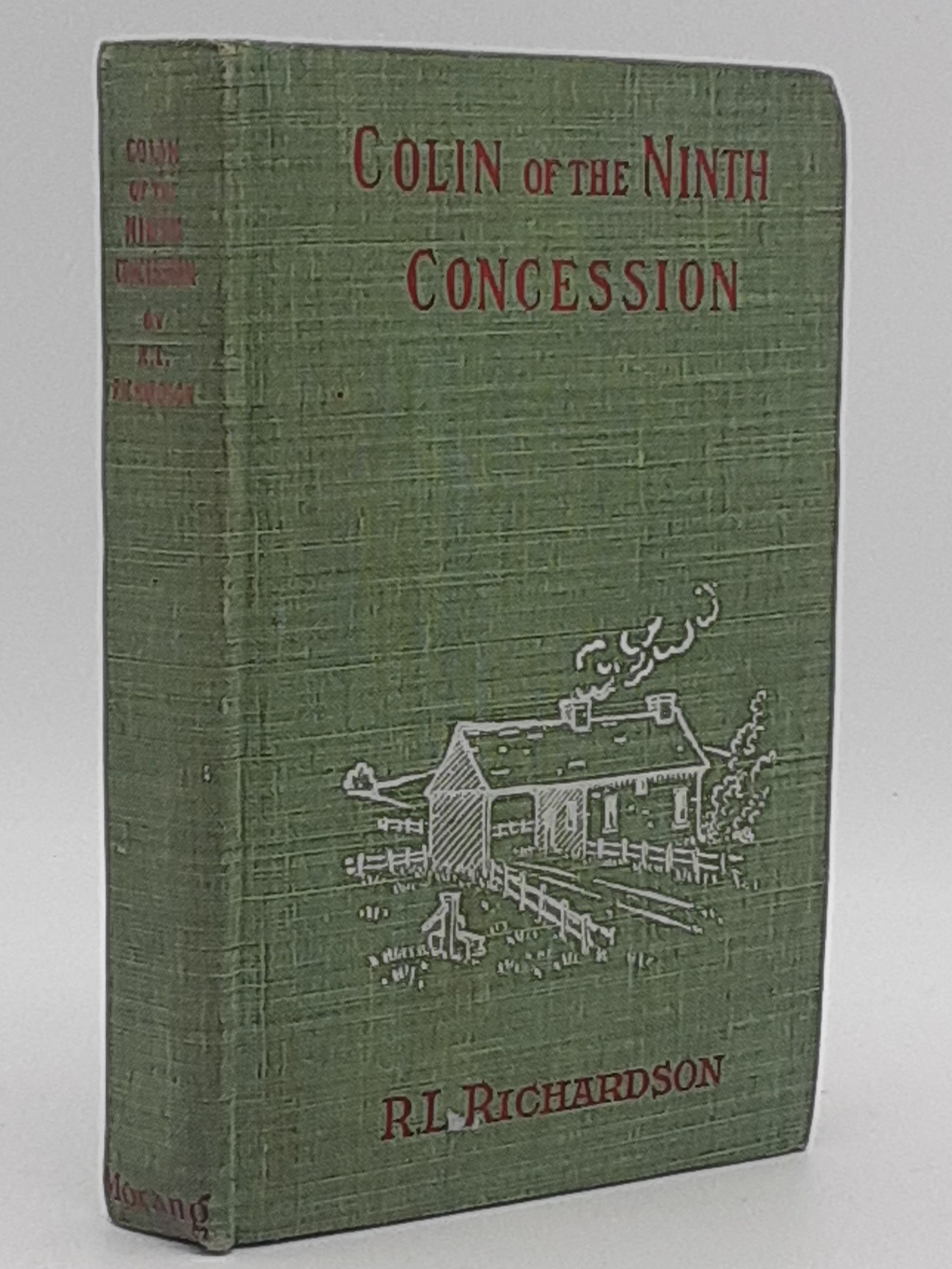 Colin of the Ninth Concession. A Tale of Scottish Pioneer Life in ...