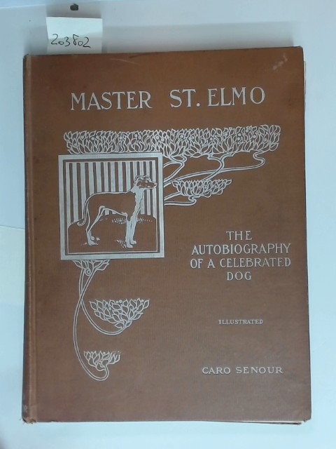 Master St. Elmo: The Autobiography of a Celebrated Dog. von Senour ...