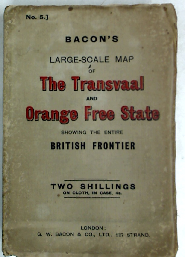 Bacon's Large-Scale Map of the Transvaal and Orange Free State, Showing ...