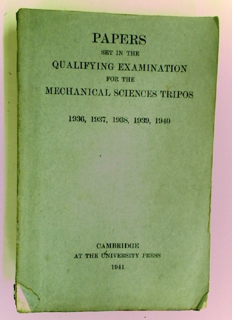 Papers Set in the Qualifying Examination for the Mechanical Sciences ...