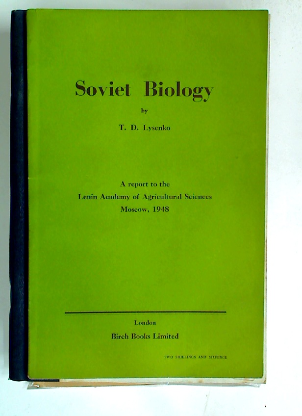 Soviet Biology. A Report to the Lenin Academy of Agricultural Sciences ...