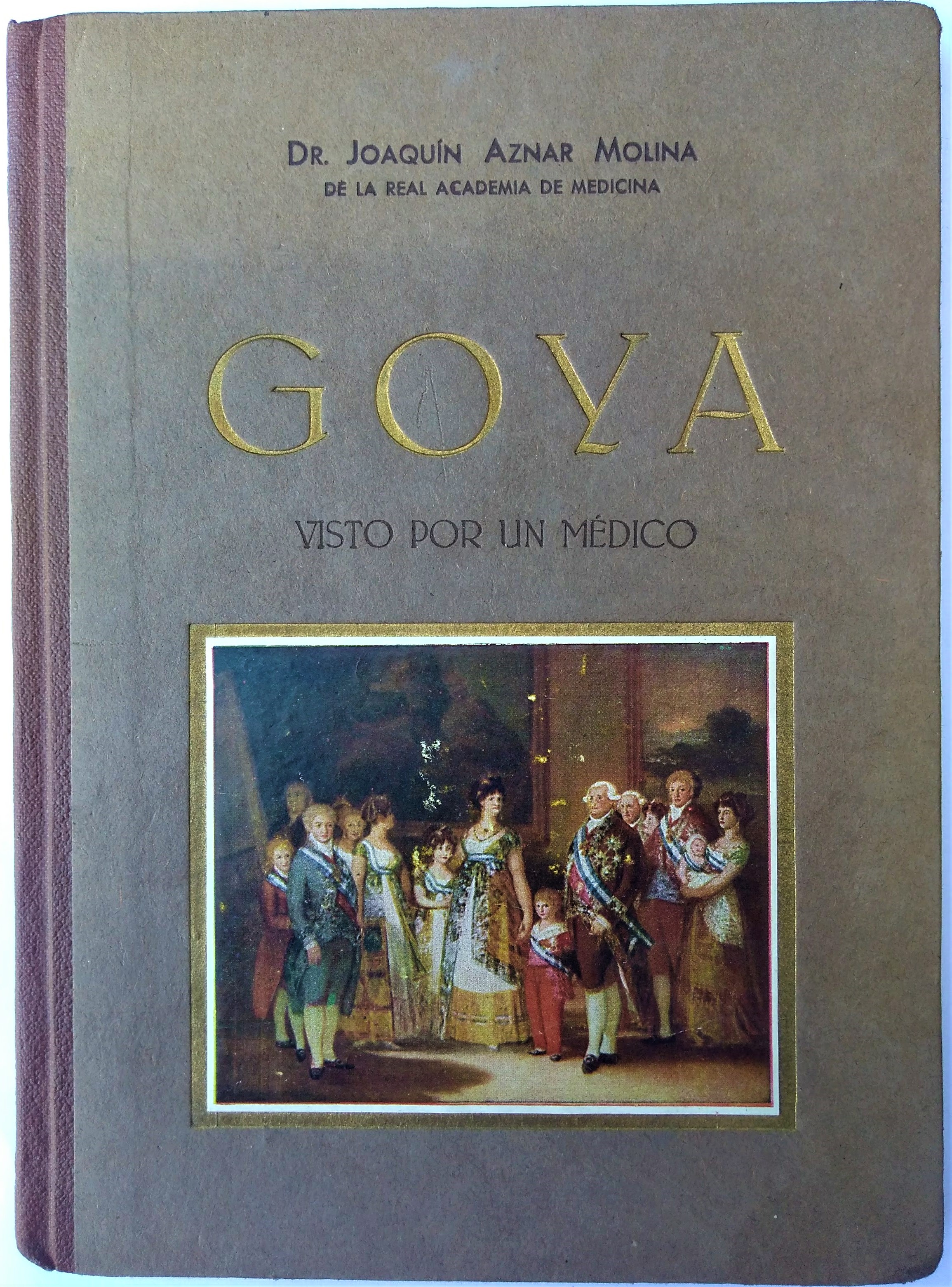 Goya Visto Por Un Médico. by Aznar Molina, Joaquín:: Good Hardcover ...