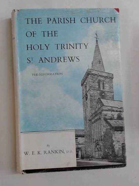 Parish Church of Holy Trinity, St Andrews: Pre-Reformation. by Rankin ...