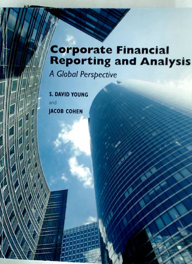 Corporate Financial Reporting and Analysis. A Global Perspective. de ...