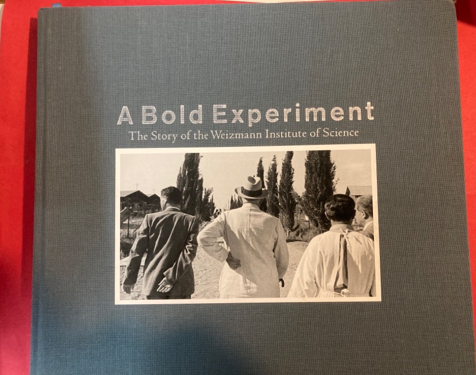 A Bold Experiment. The Story of the Weizmann Institute of Science. by ...