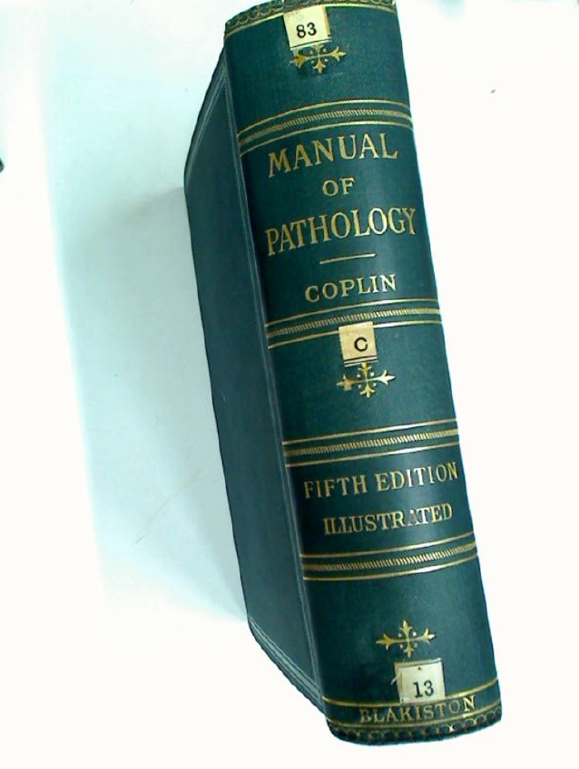 Manual of Pathology. Fifth Edition. by Coplin, William Michael Late ...