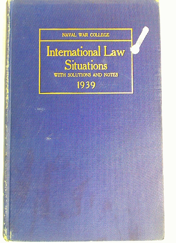 International Law Situations with Solutions and Notes 1939. by Kalbfus ...