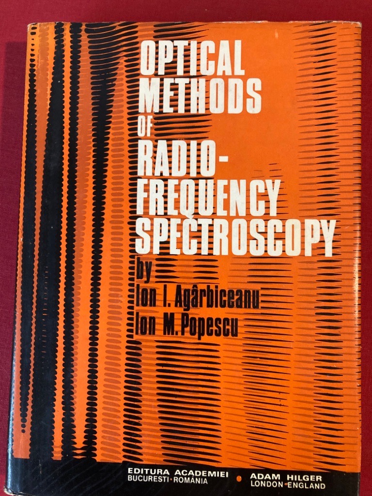 Optical Methods of Radio-Frequency Spectroscopy. by Agarbiceanu, I and ...