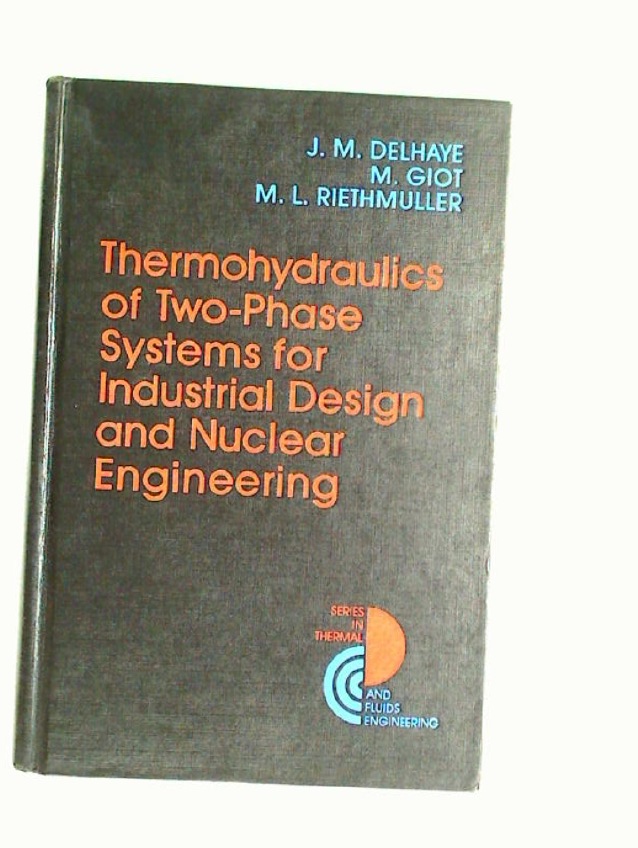 Thermohydraulics of Two-Phase Systems for Industrial Design and Nuclear ...