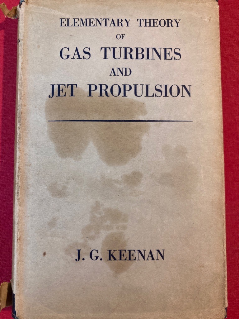 Elementary Theory of Gas Turbines and Jet Propulsion. by Keenan, J G ...