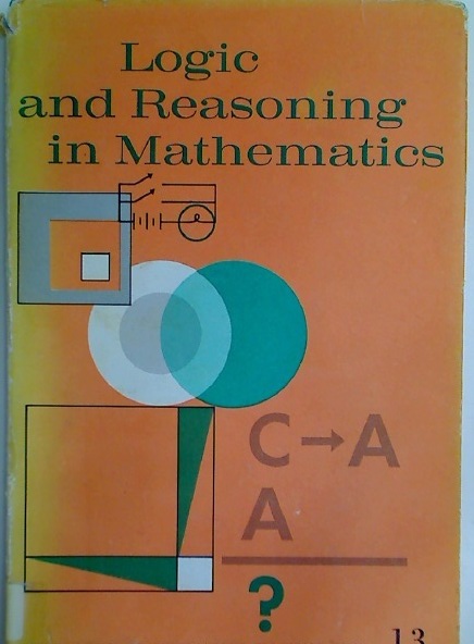 Logic and Reasoning in Mathematics. by Johnson, Donovan and D F Taylor ...